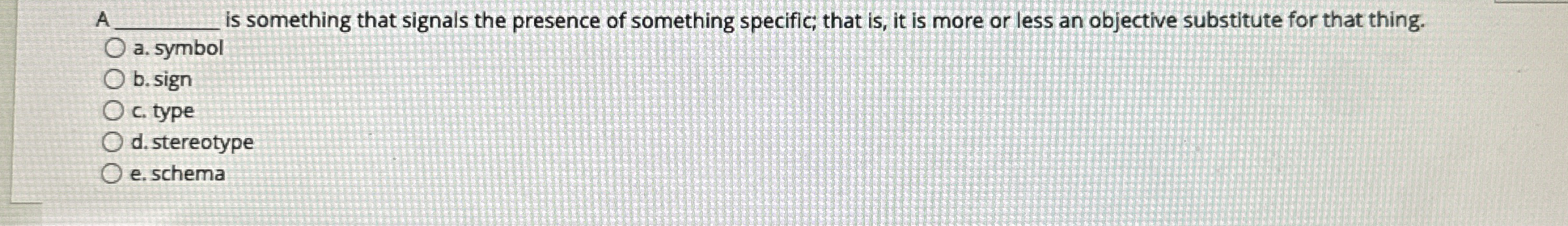 Solved As something that signals the presence of something | Chegg.com