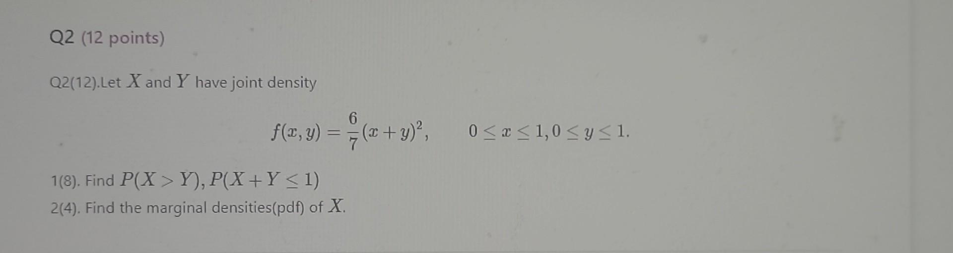 Solved Q2(12).Let X and Y have joint density | Chegg.com