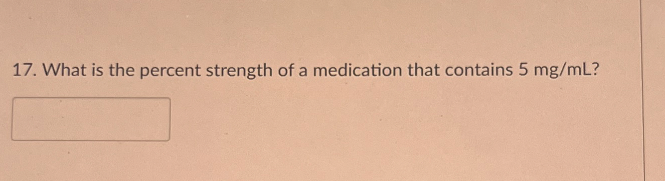 Solved What is the percent strength of a medication that | Chegg.com
