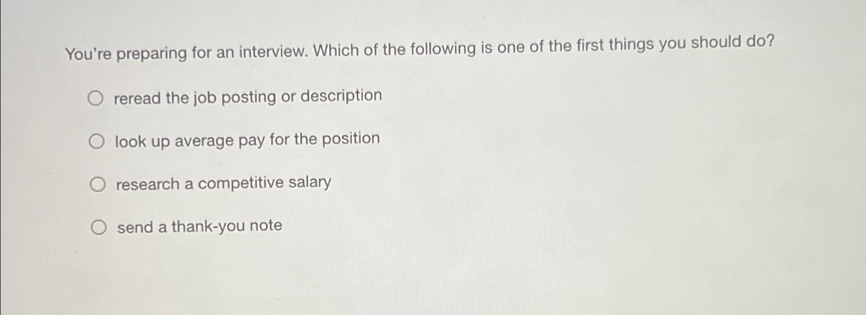 Solved You're preparing for an interview. Which of the | Chegg.com