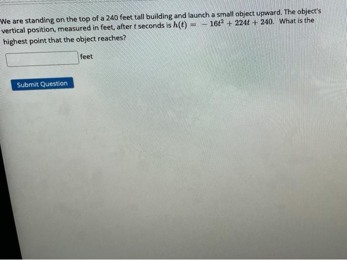 Solved We are standing on the top of a 240 feet tall | Chegg.com