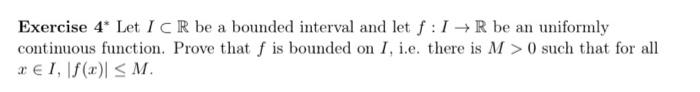 Solved Exercise 4∗ Let I⊂R be a bounded interval and let | Chegg.com