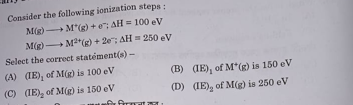 [Solved]: Consider the following ionization steps : M(g)long