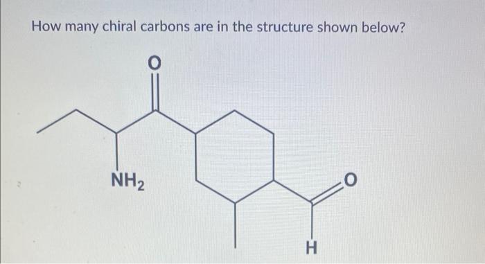 Solved How many chiral carbons are in the structure shown | Chegg.com