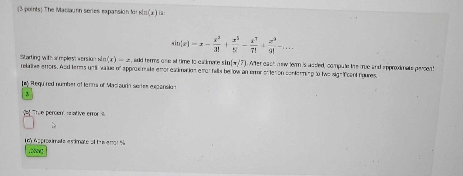 Solved (3 points) The Maclaurin series expansion for sin(x) | Chegg.com