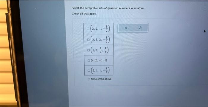 Solved Select the acceptable sets of quantum numbers in an | Chegg.com