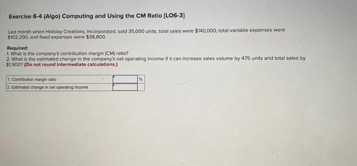 Solved Exercise 6-4 (Algo) Computing and Using the CM Ratio | Chegg.com