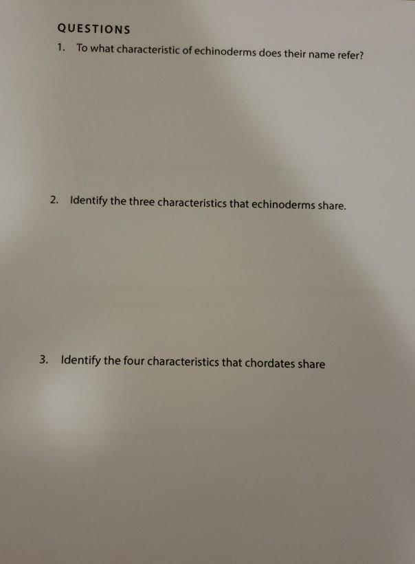 Solved QUESTIONS 1. To what characteristic of echinoderms | Chegg.com