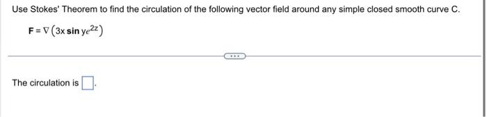 Solved Use Stokes' Theorem to find the circulation of the | Chegg.com