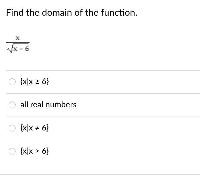 Solved Find the domain of the function.xx-62{x|x≥6}all real | Chegg.com