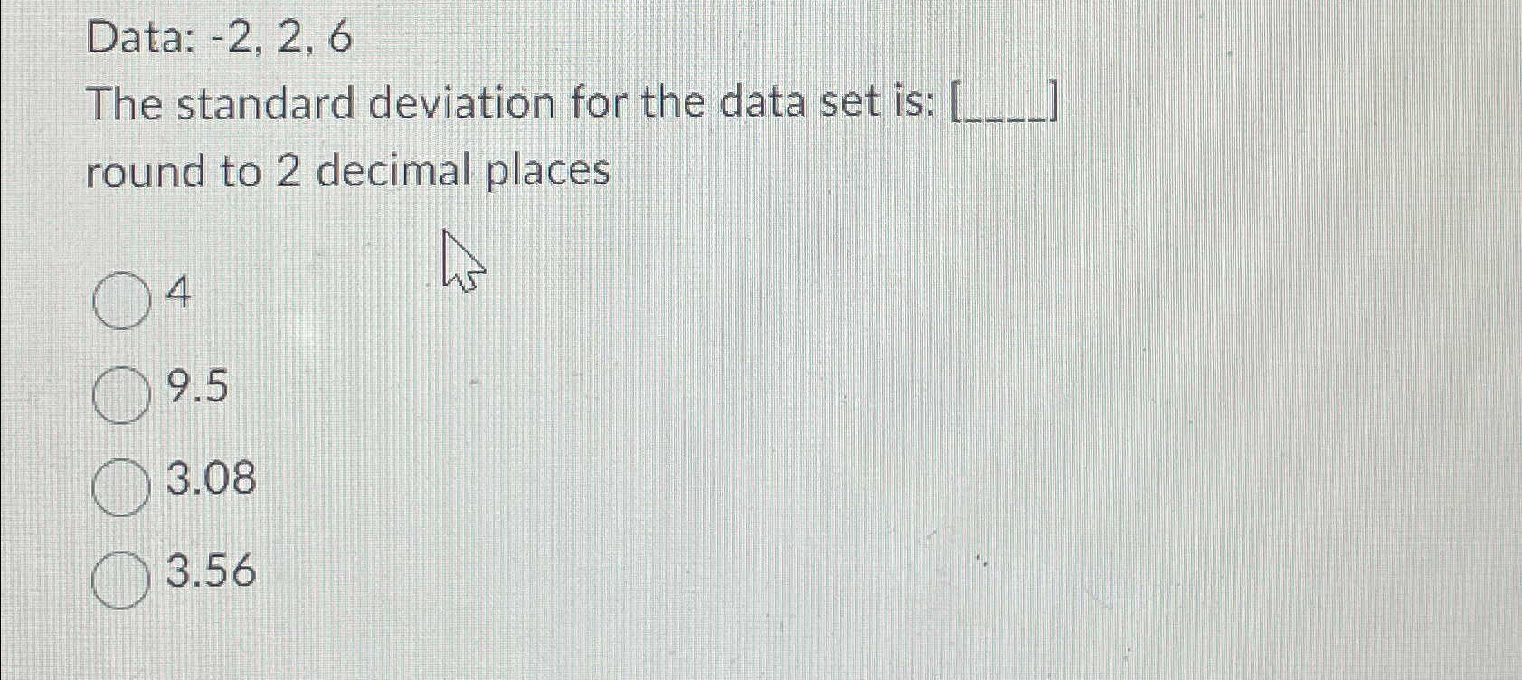Solved Data: -2,2,6The standard deviation for the data set | Chegg.com