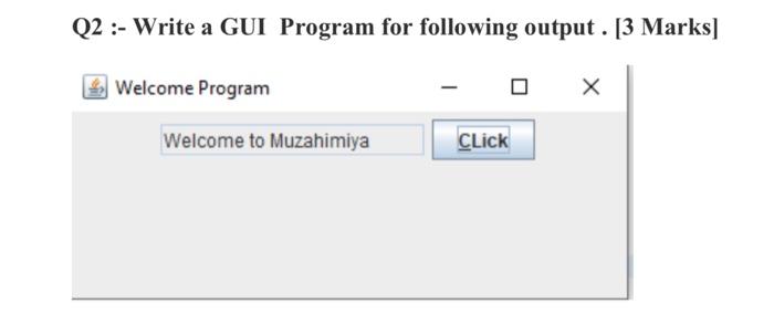 Solved Q2 :- Write a GUI Program for following output . [3 | Chegg.com