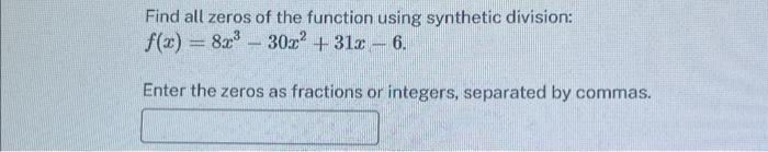 Solved Find all zeros of the function using synthetic | Chegg.com
