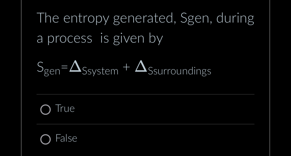 Solved The entropy generated, Sgen, during a process is | Chegg.com