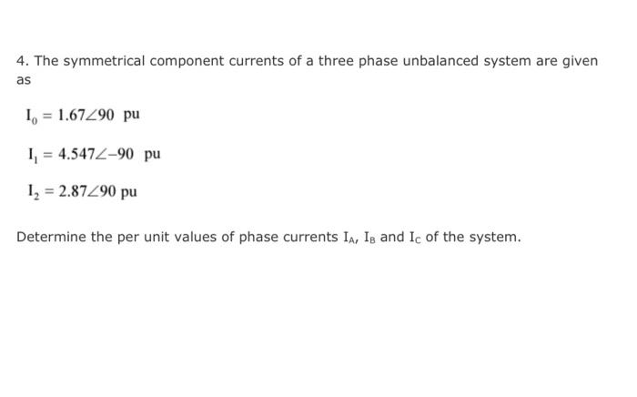 Solved 4. The symmetrical component currents of a three | Chegg.com