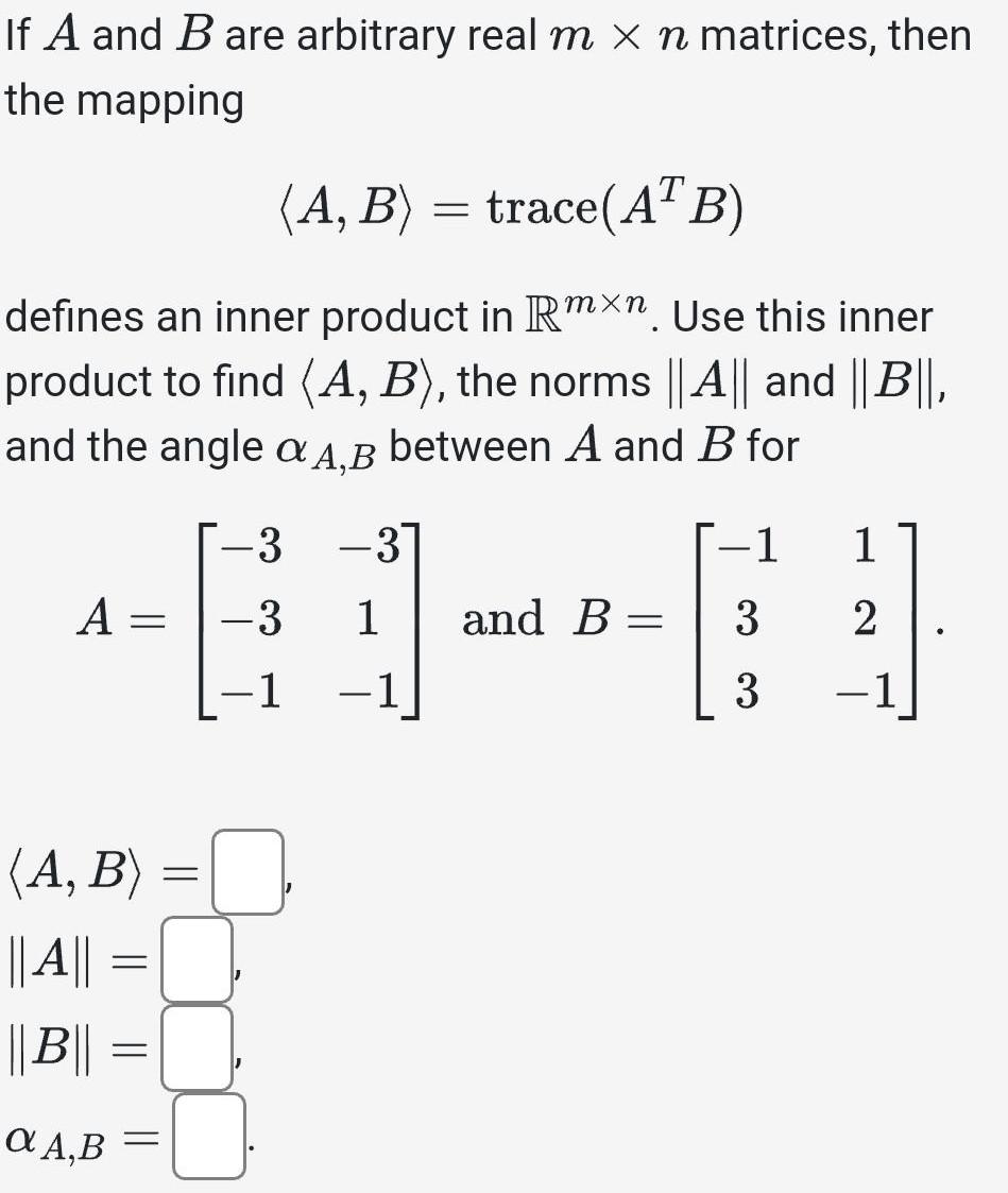 Solved If A and B are arbitrary real m×n matrices, then the | Chegg.com