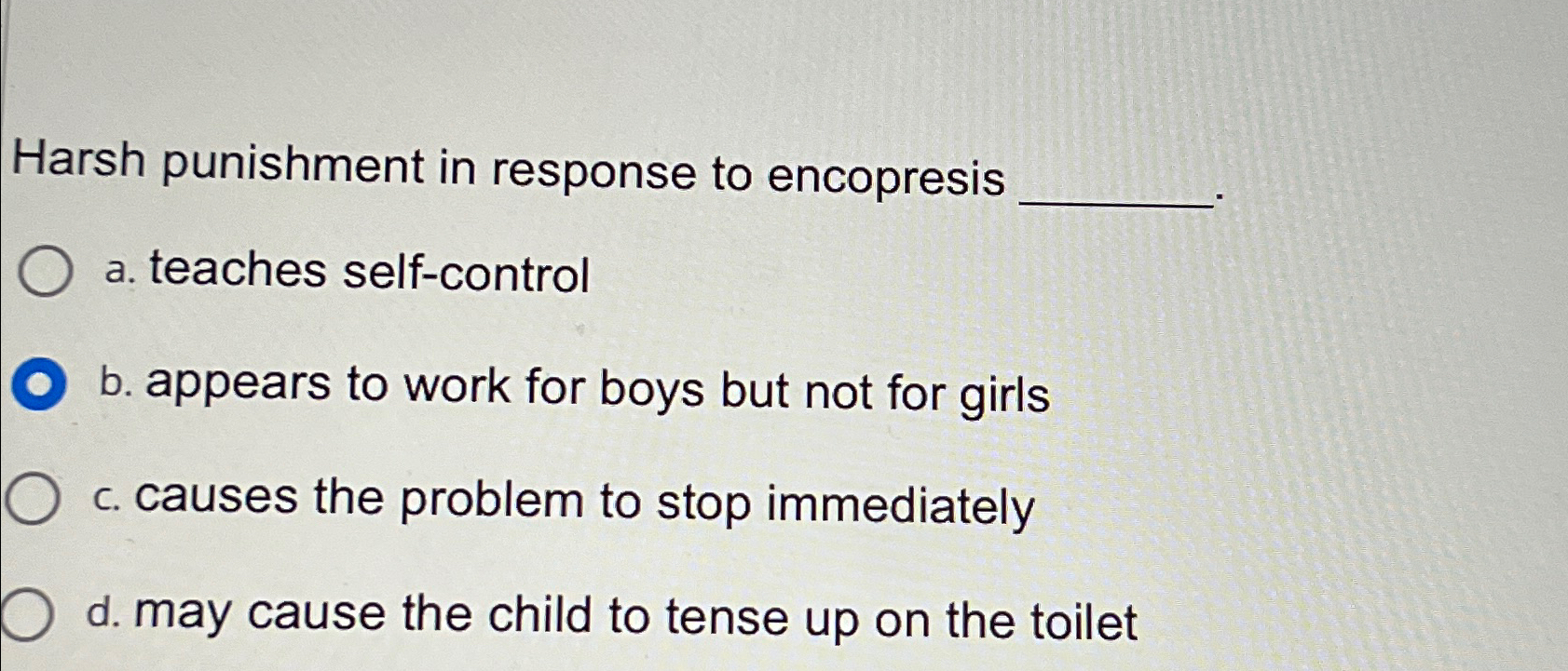 Solved Harsh punishment in response to encopresisa. ﻿teaches | Chegg.com