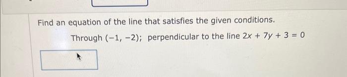 Solved Find an equation of the line that satisfies the given | Chegg.com