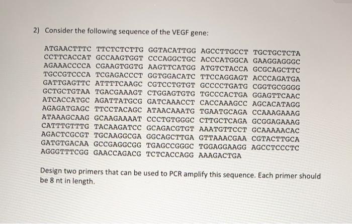 2) Consider the following sequence of the VEGF gene: | Chegg.com