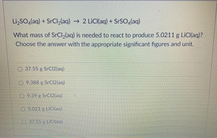 Solved Li SO4(aq) + SrCl2(aq) → 2 LiCl(aq) + SrSO4(aq) What | Chegg.com