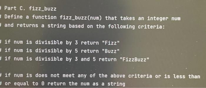 Solved Part C. fizz_buzz Define a function fizz_buzz(num) | Chegg.com