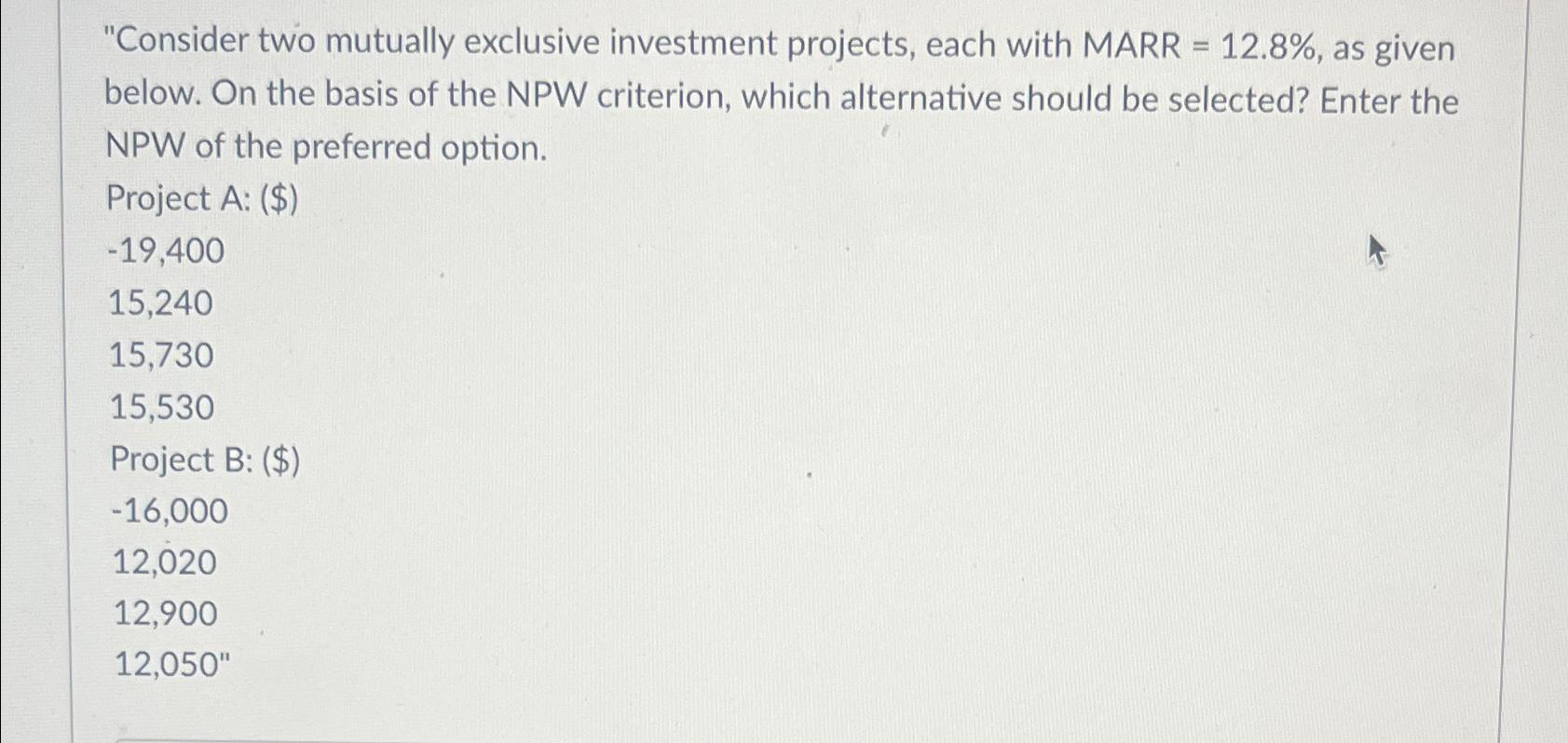 Solved "Consider two mutually exclusive investment projects, | Chegg.com
