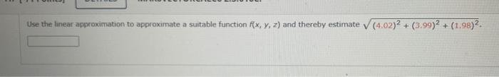 Solved Use The Linear Approximation To Approximate A