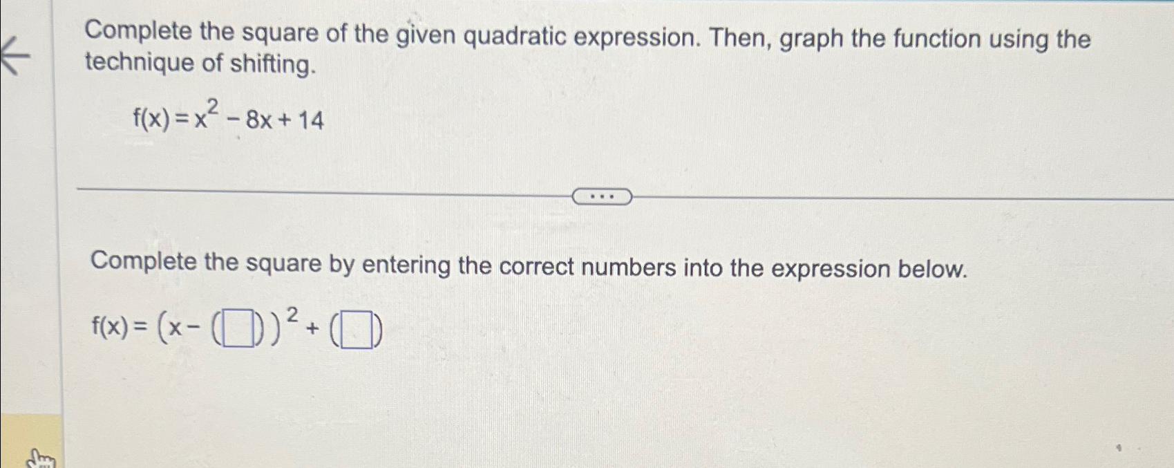 Solved Complete the square of the given quadratic | Chegg.com