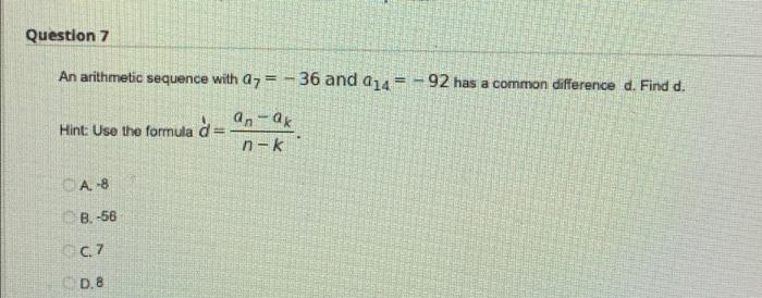 Solved Question 7 An arithmetic sequence with a7 = - 36 and | Chegg.com
