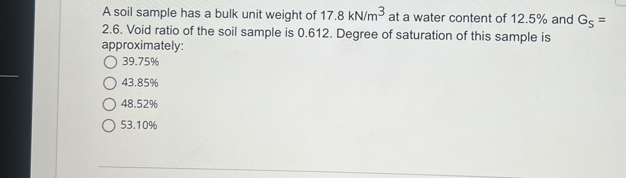 Solved A soil sample has a bulk unit weight of 17.8kNm3 ﻿at | Chegg.com