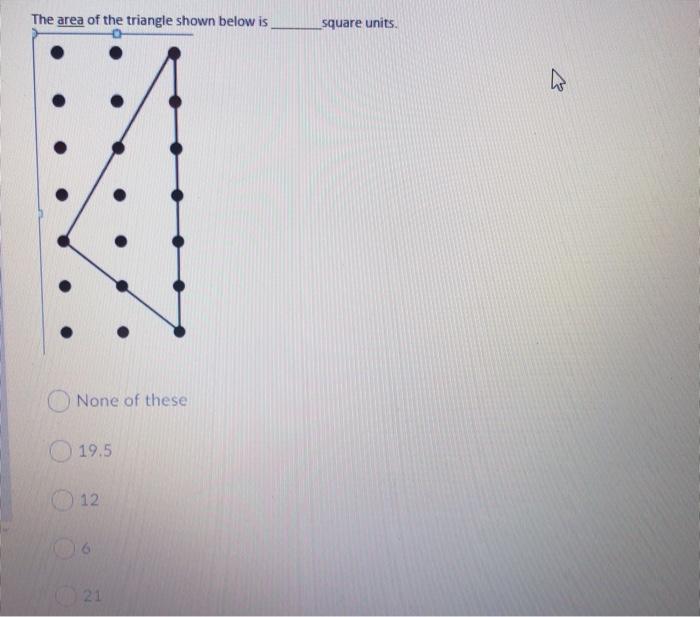 Solved The area of the triangle shown below is square units. | Chegg.com