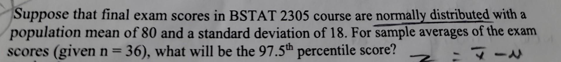 Solved Suppose that final exam scores in BSTAT 2305 course | Chegg.com