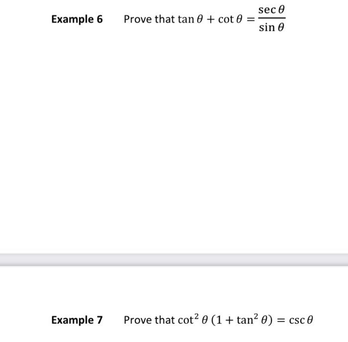 Solved Example 6 Prove that tan + cote sece sin e Example 7 | Chegg.com