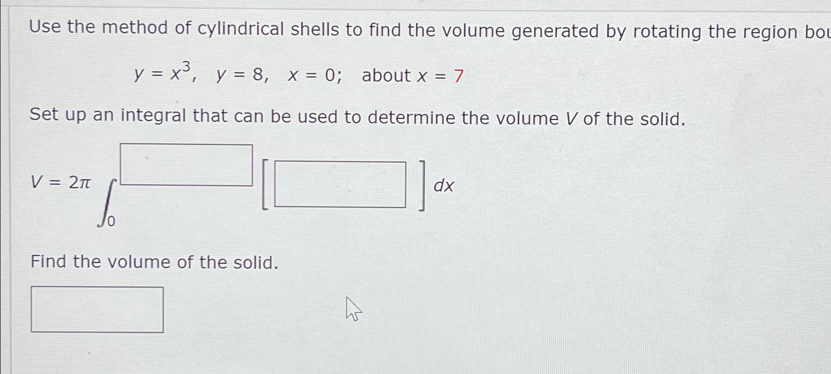 Solved Use the method of cylindrical shells to find the | Chegg.com