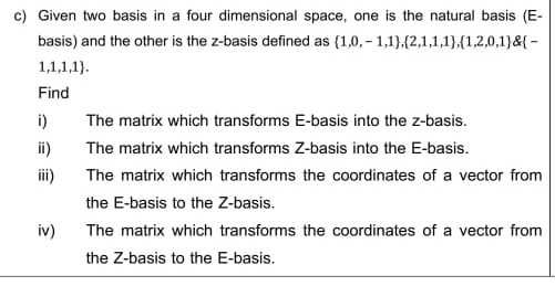 Solved c) ﻿Given two basis in a four dimensional space, one | Chegg.com