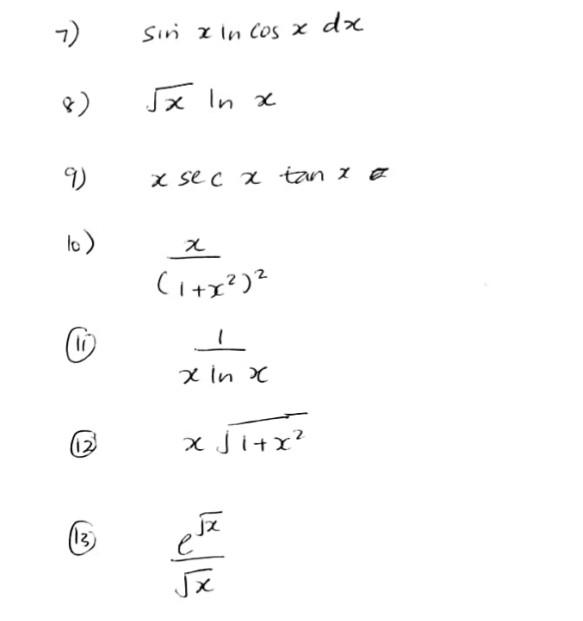 Solved 7) sinxlncosxdx 8) xlnx 9) xsecxtanx= 10) (1+x2)2x | Chegg.com