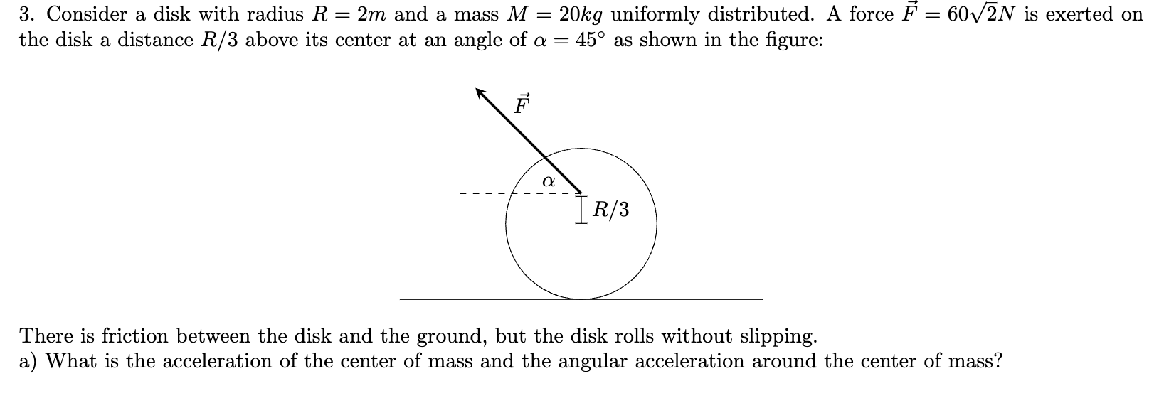 Solved Consider a disk with radius R=2m ﻿and a mass M=20kg | Chegg.com