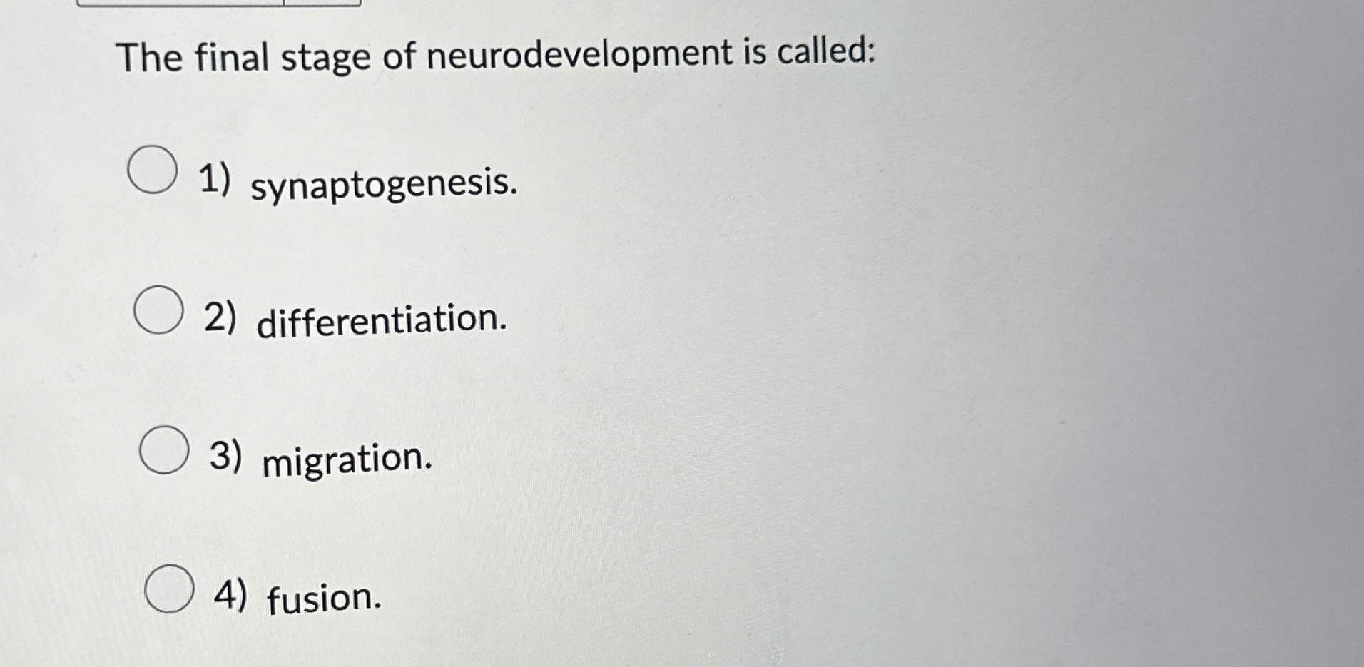 Solved The final stage of neurodevelopment is | Chegg.com