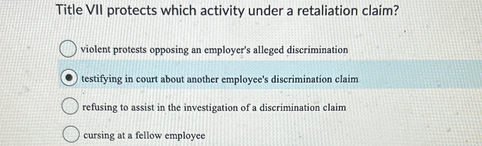 Solved Title VII protects which activity under a retaliation | Chegg.com