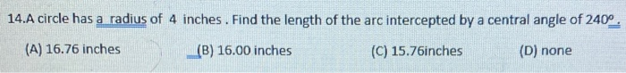 Solved 14.A circle has a radius of 4 inches. Find the length | Chegg.com