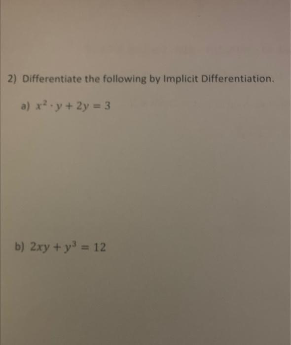Solved 2) Differentiate the following by Implicit | Chegg.com