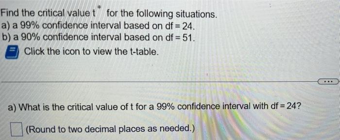 Solved = Find the critical value t for the following | Chegg.com