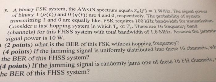 Solved 3. A binary FSK system, the AWGN spectrum equals | Chegg.com