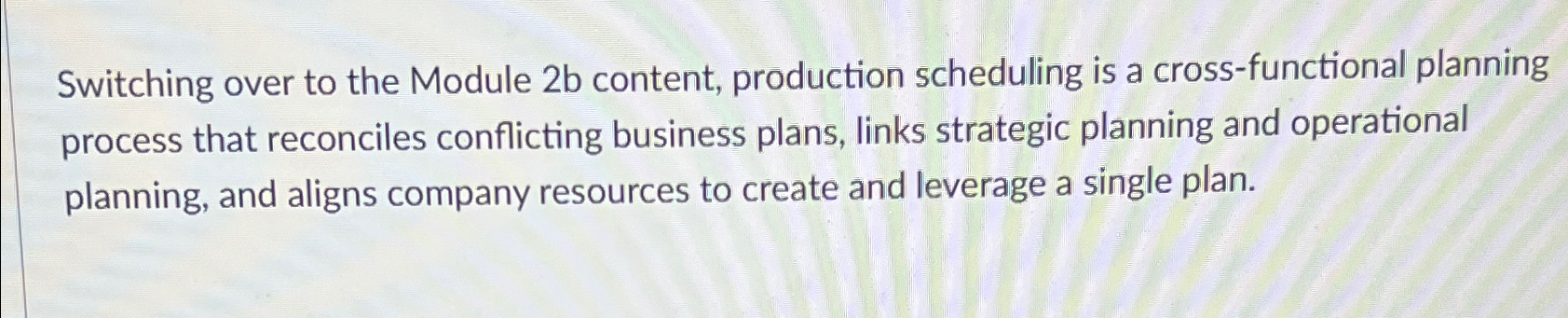 Solved Switching over to the Module 2b ﻿content, production | Chegg.com