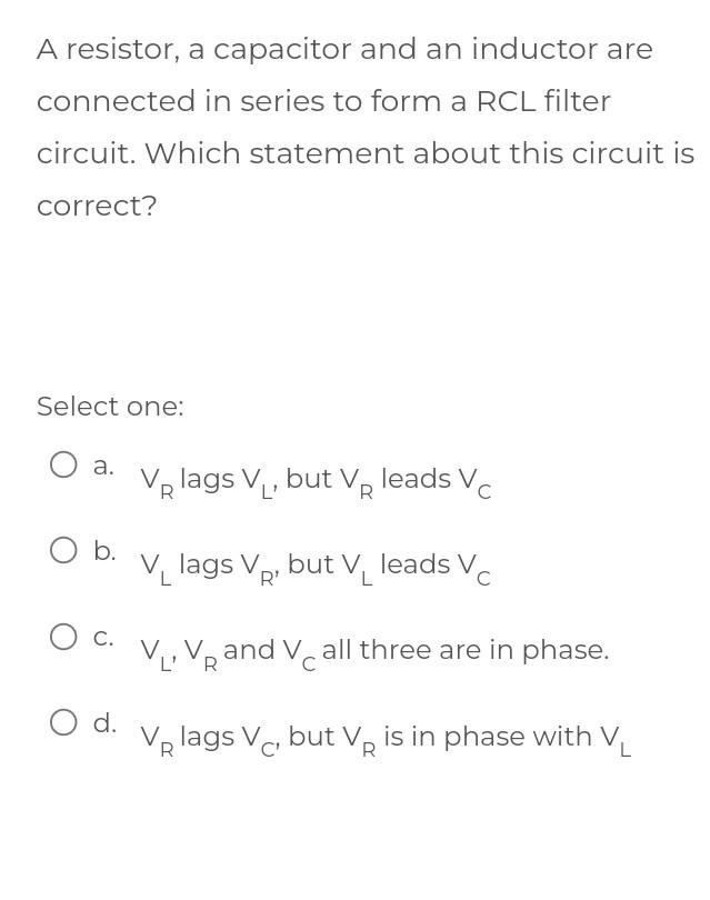 Solved A resistor, a capacitor and an inductor are connected | Chegg.com
