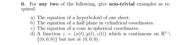 Solved 6. For any two of the following, give non-trivial | Chegg.com