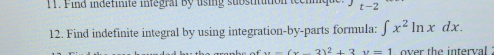 Solved 12. Find indefinite integral by using | Chegg.com