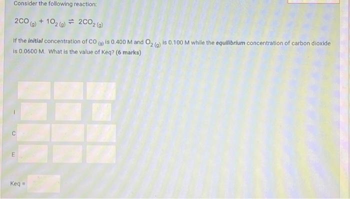 Solved Consider the following reaction: 2CO(g) + 10₂(g) | Chegg.com