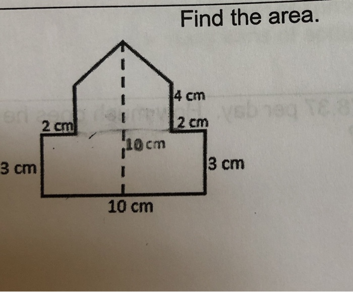 Solved Find the area. 4 cm 2 cm 2 cm 10cm 3 cm 3 cm 10 cm | Chegg.com