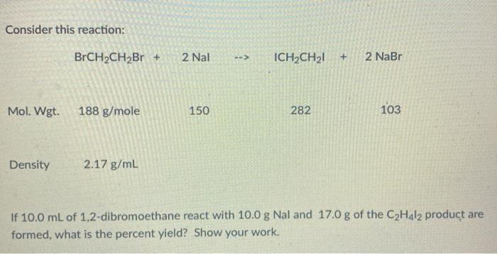 Solved Consider this reaction: BrCH2CH2Br + 2 Nal ICH CH2! + | Chegg.com